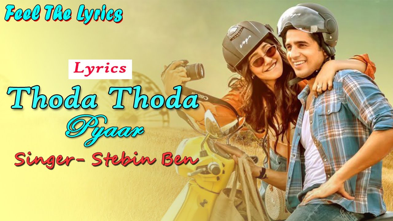 Thoda Thoda Pyaar Hua (LYRICS)- Stebin Ben | Sidharth Malhotra,Neha ...