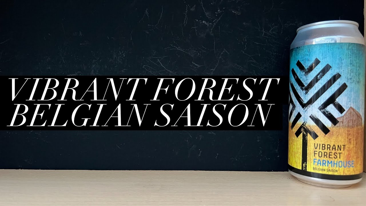 Vibrant Forest Farmhouse Belgian Saison , Vibrant Forest Brewery ...