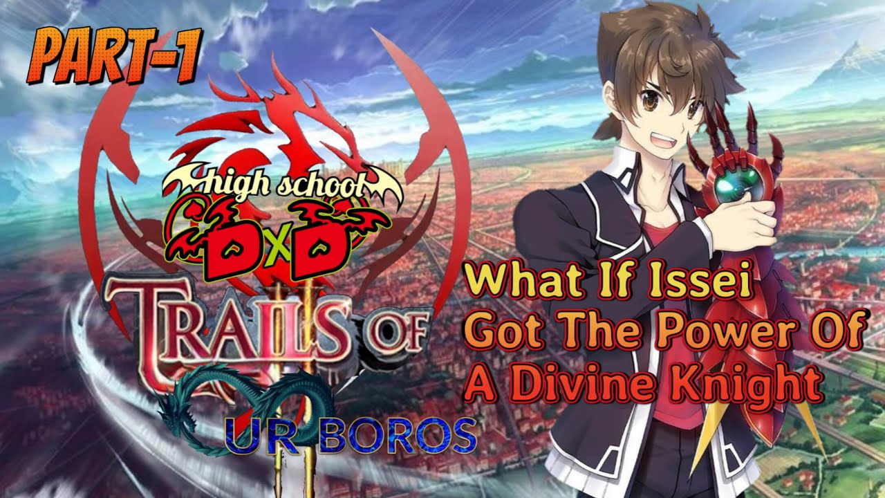 What If Issei had the Power of a Divine Knight. High School DxD Trails ...