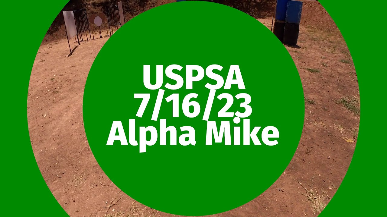 Alpha Mike USPSA Bulverde CRR 7/16/23 - YouTube