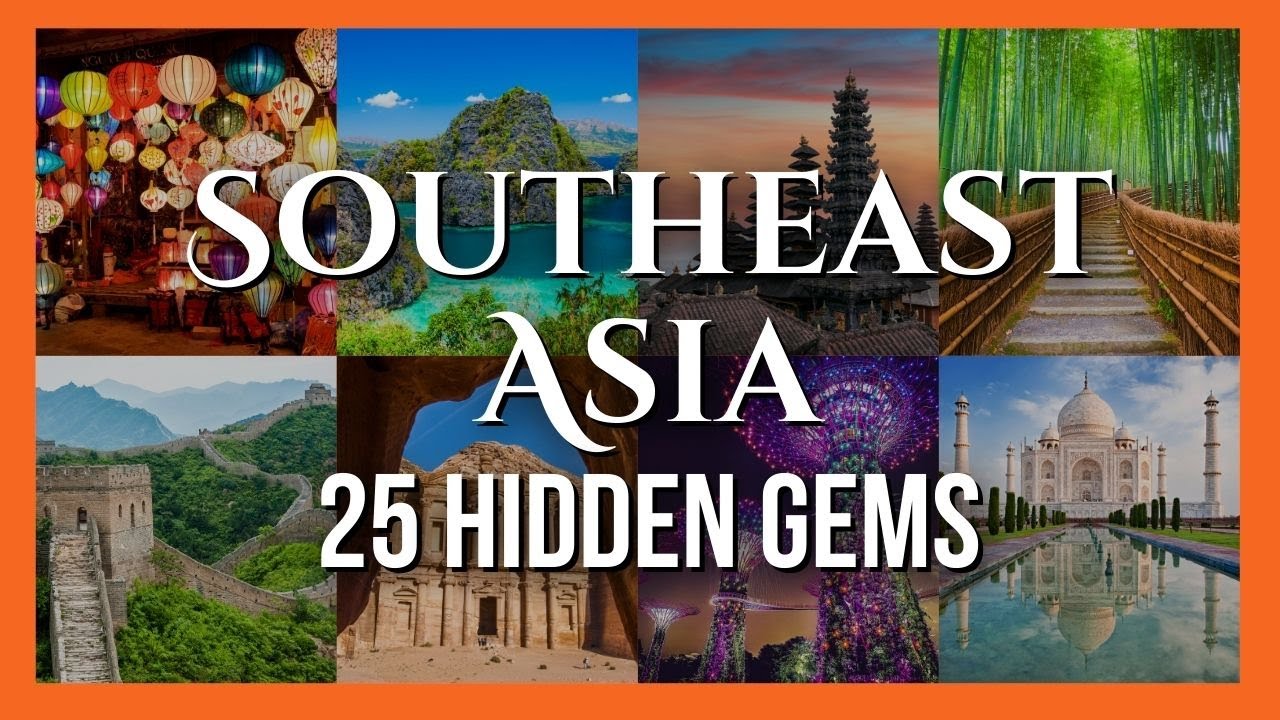 Southeast Asia: The Ultimate Travel Bucket List! - YouTube