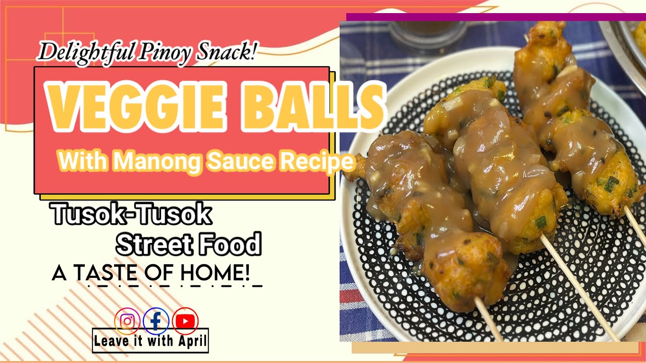 DELICIOUS VEGGIE BALLS with MANONG SAUCE | PINOY STREET FOOD - YouTube