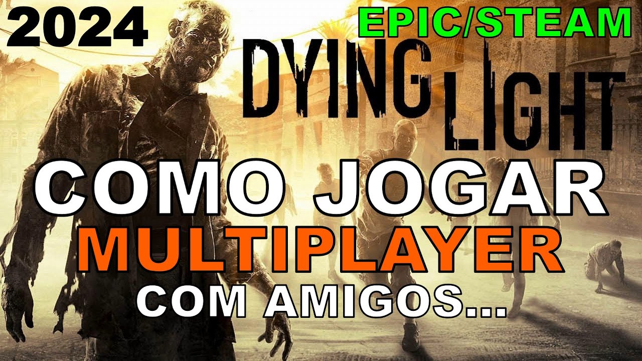 Como jogar DYING LIGHT ONLINE MULTIPLAYER COOP com amigos - Pela Epic ...