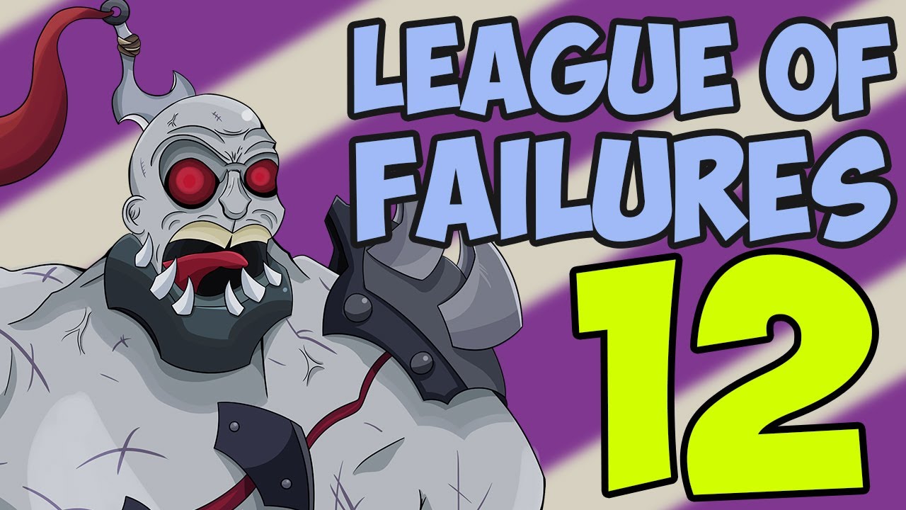League of Failures #12 - YouTube