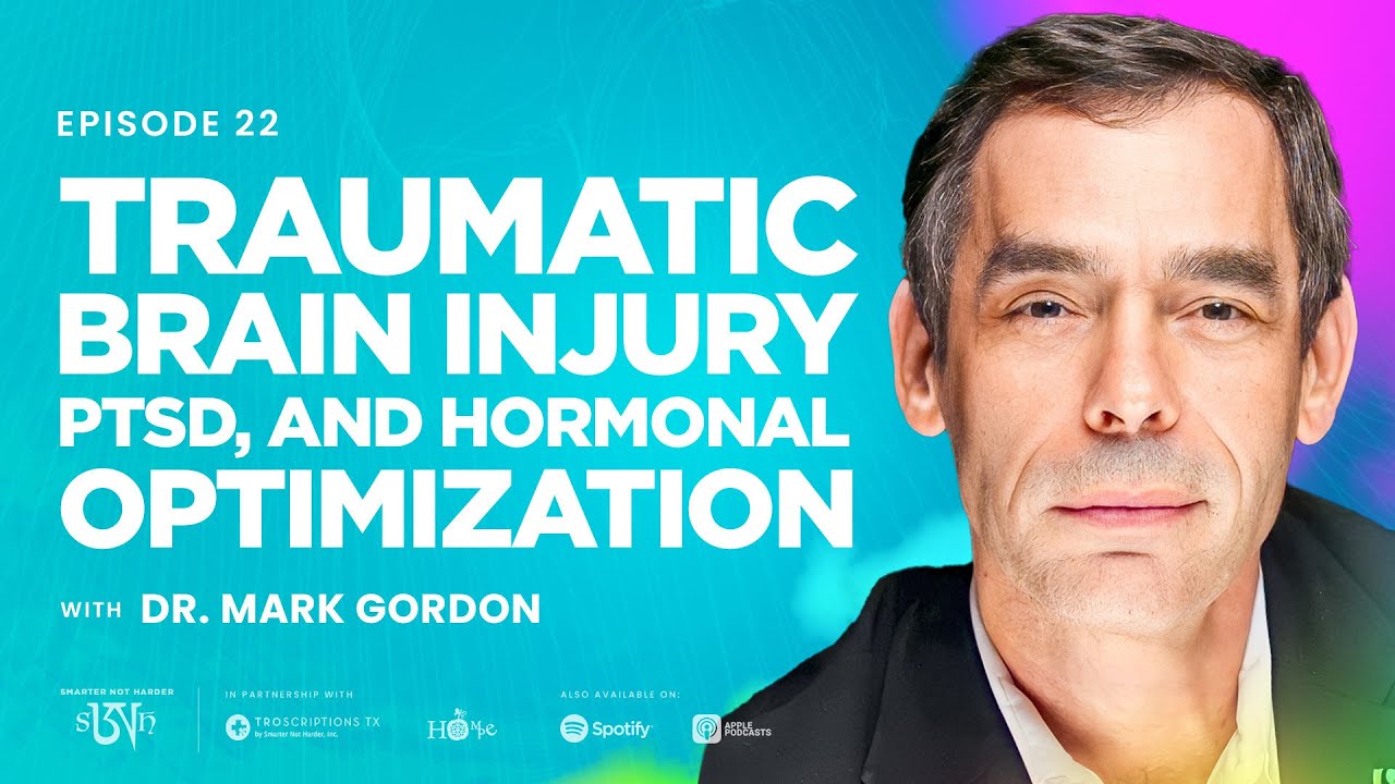 Dr. Mark Gordon: Traumatic Brain Injury, PTSD, and Hormonal ...