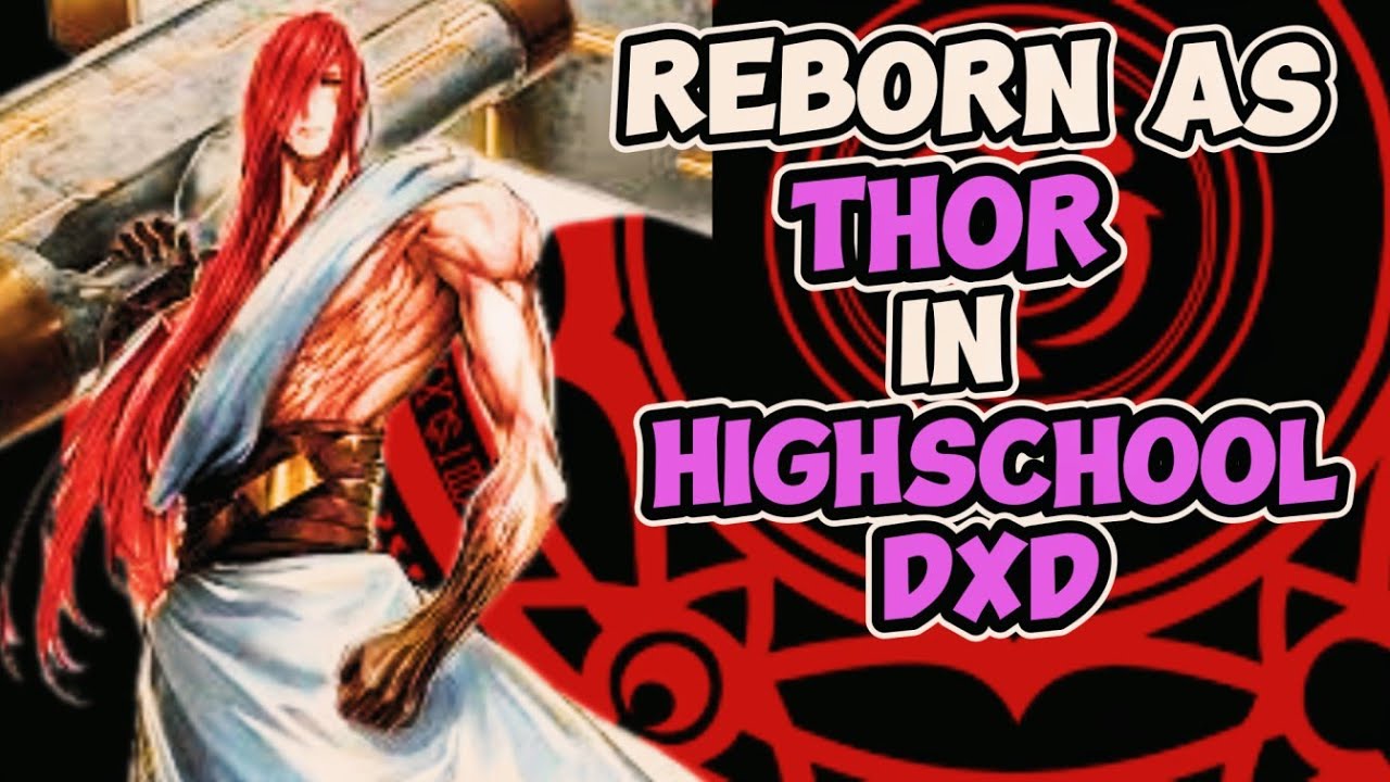 Reborn As Thor In Highschool DxD | Record of Ragnarök x DxD | Part 1 ...