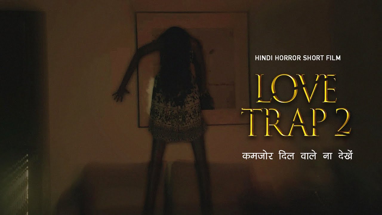 Love Trap 2 | Horror Short Film | Horror Movie Hindi | Horror Story | # ...