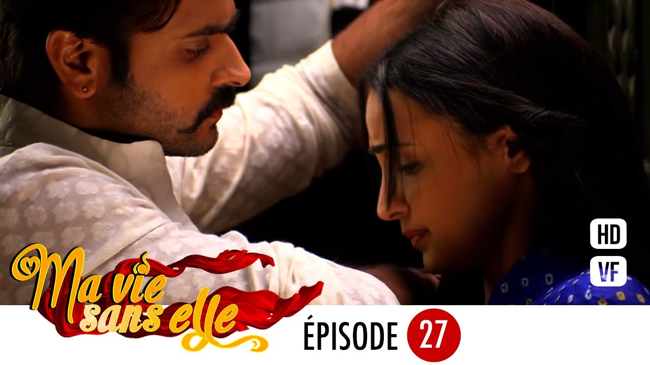 Ma vie sans elle - EPS 27 - Rangrasiya Version Française - Complet - HD ...