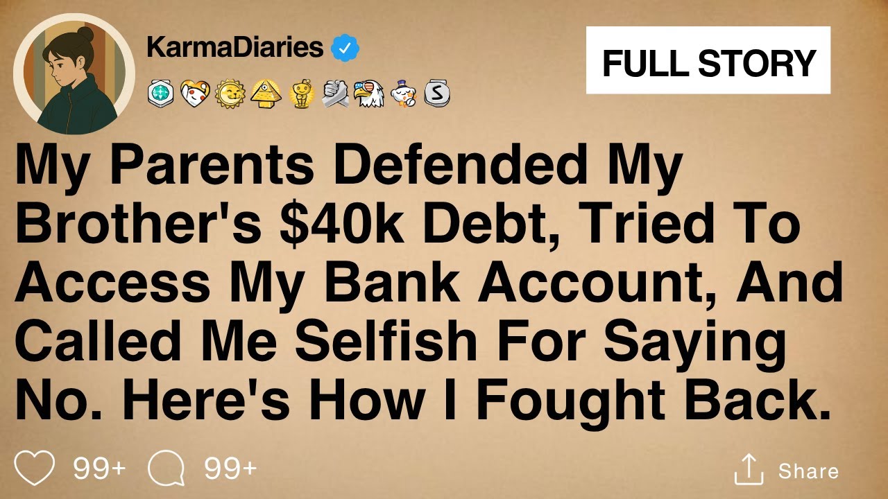 My Parents Defended My Brother's $40k Debt, Tried To Access My Bank ...