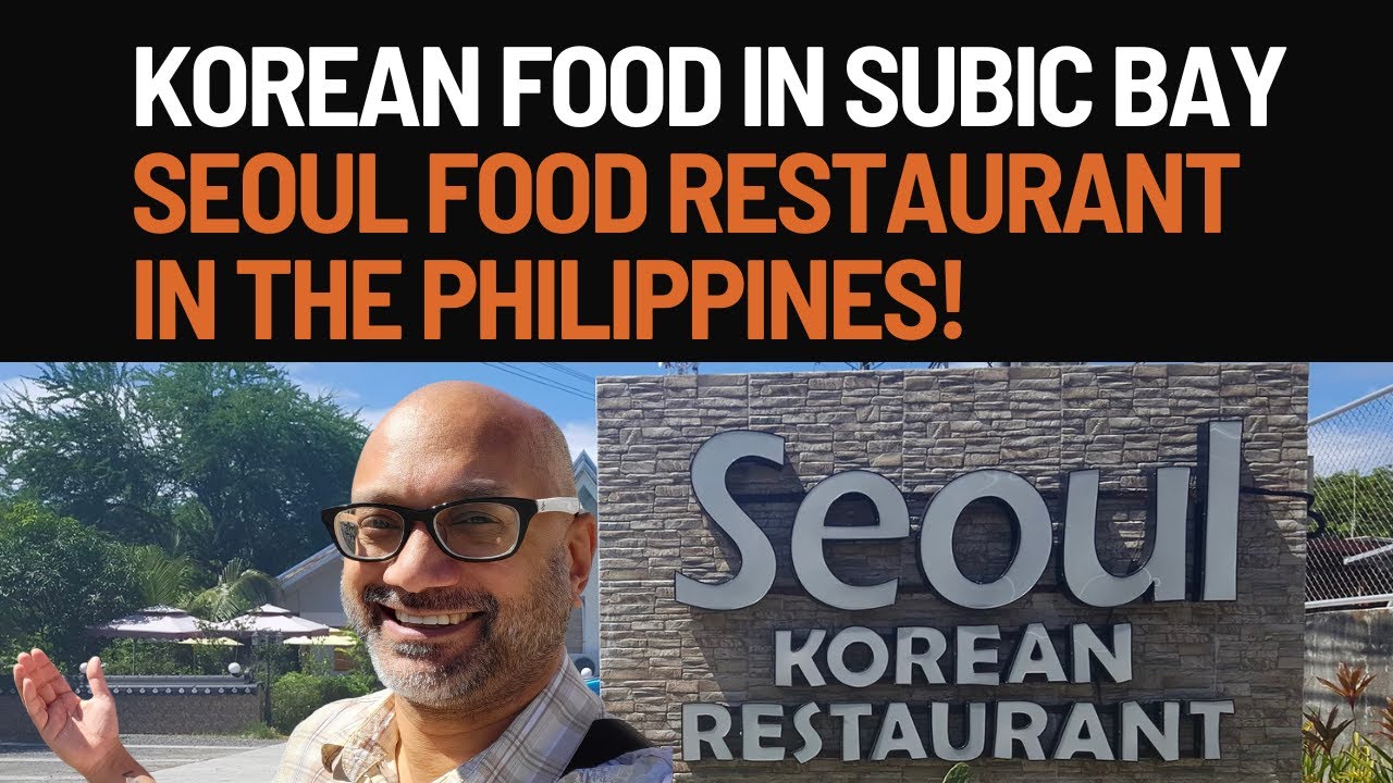 Korean Food in Subic Bay - SEOUL FOOD Restaurant in The Philippines ...