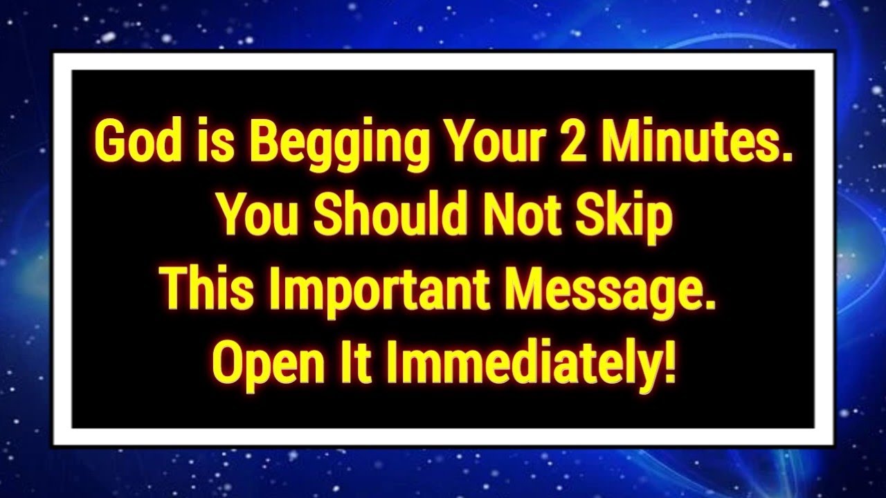 God Is Begging Your 2 Minutes | God's Message For You | Gods Message ...