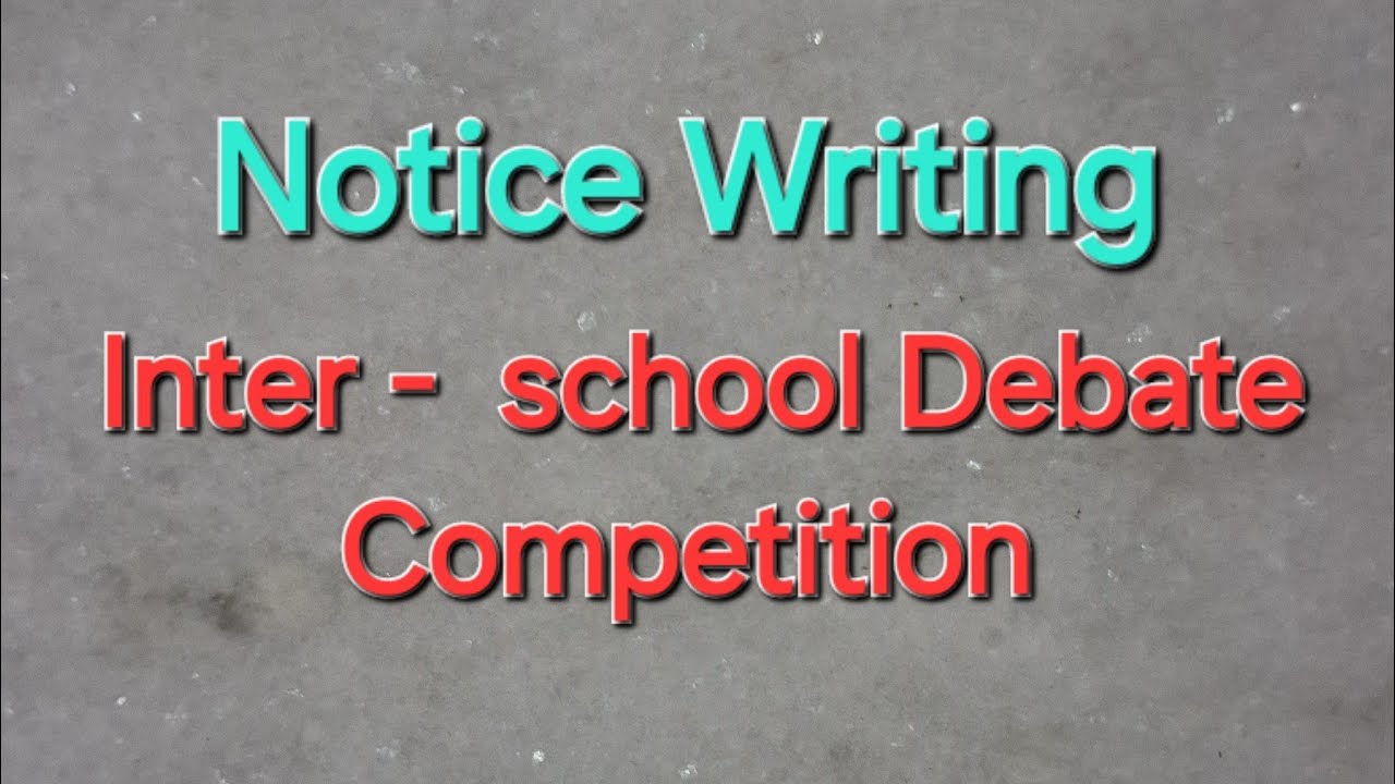 Notice Writing || Inter-school debate competition || Specially for ...