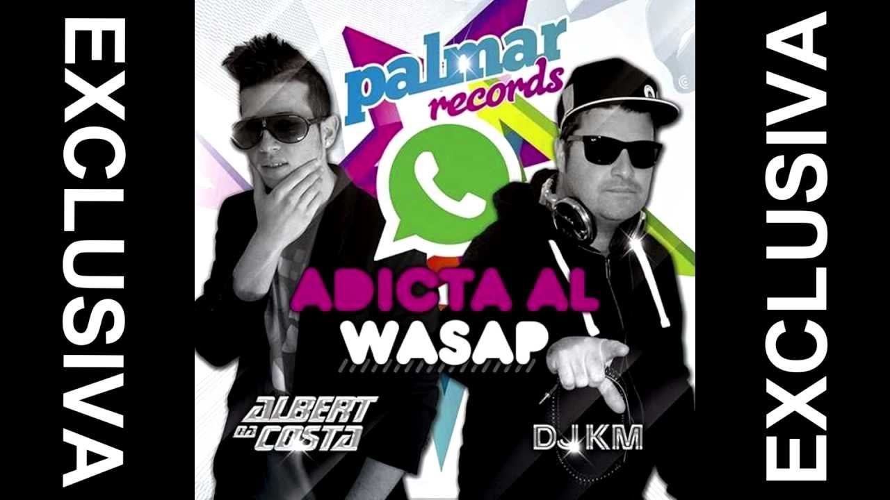 Dj Km & Albert Da Costa - Adicta Al Wasap (Presentacion mix) - YouTube