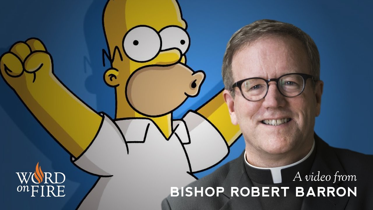 Bishop Barron on the Homer Simpson Effect - YouTube