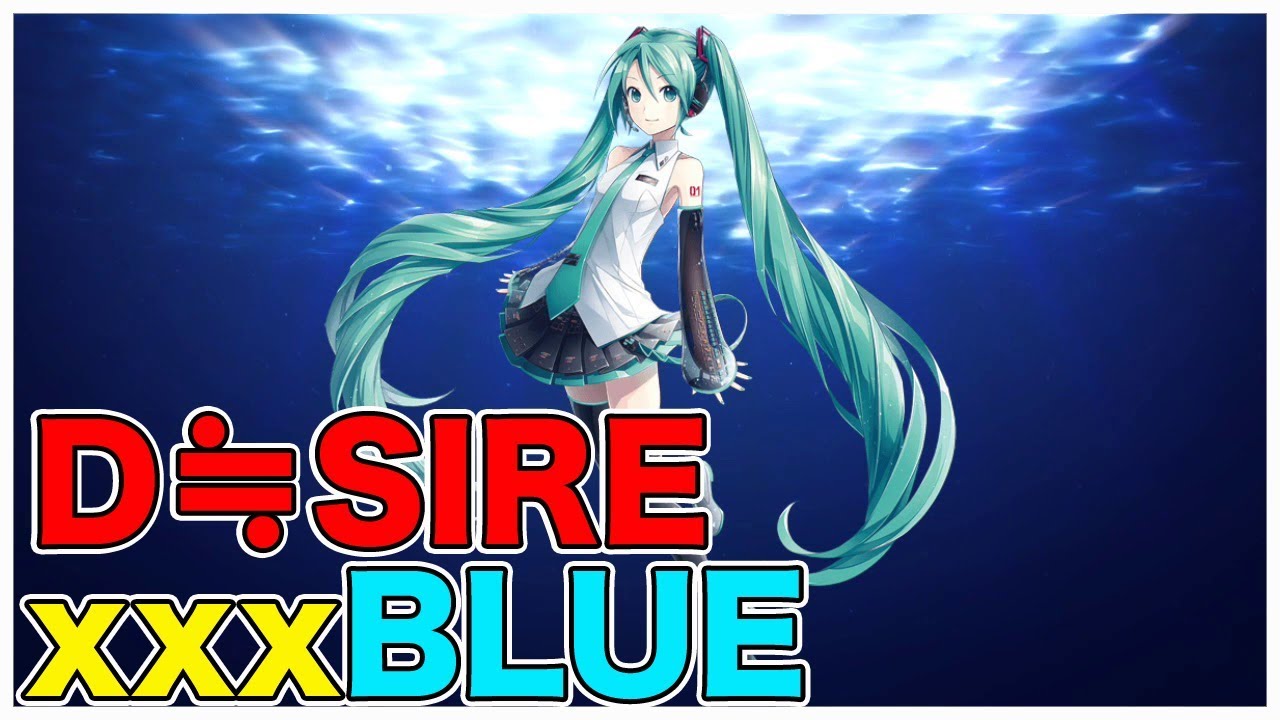 【初音ミク】D≒SIRE - xxxBLUE - YouTube