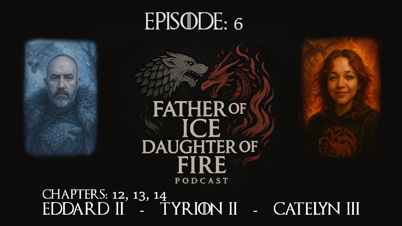 Episode 6: A Game of Thrones Chapter Discussion | Eddard II, Tyrion II ...