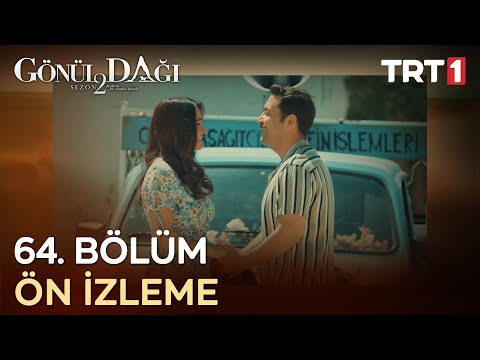 Gönül Dağı 64. Bölüm Ön İzleme