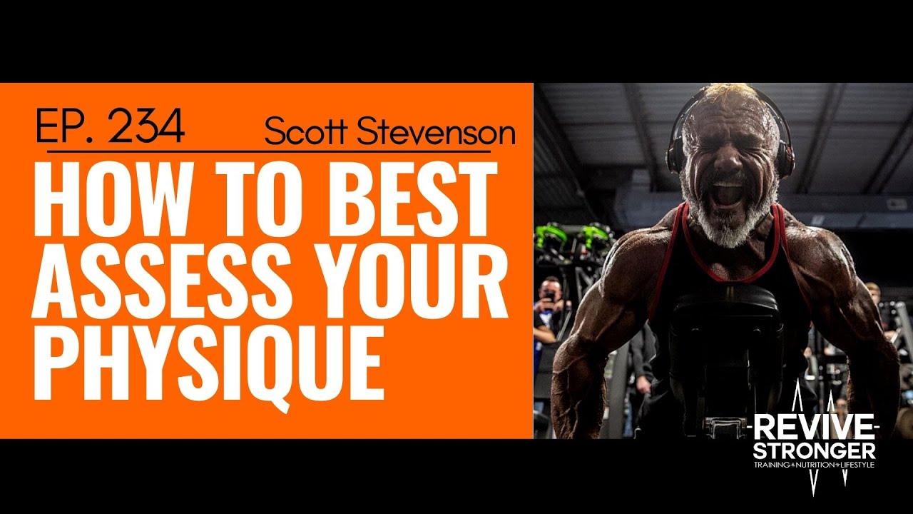 234: Scott Stevenson - How to Best Assess Your Physique - YouTube