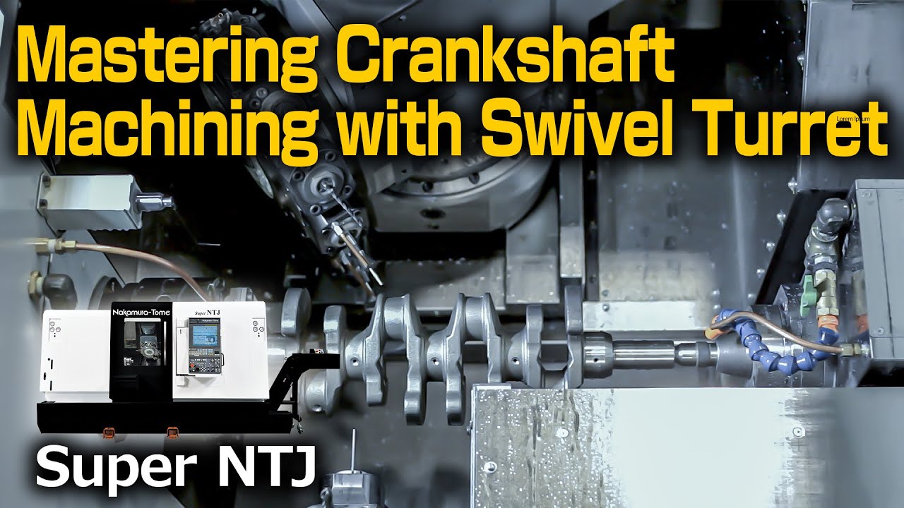 Mastering Crankshaft Machining: The Power of Swivel Turret Technology ...