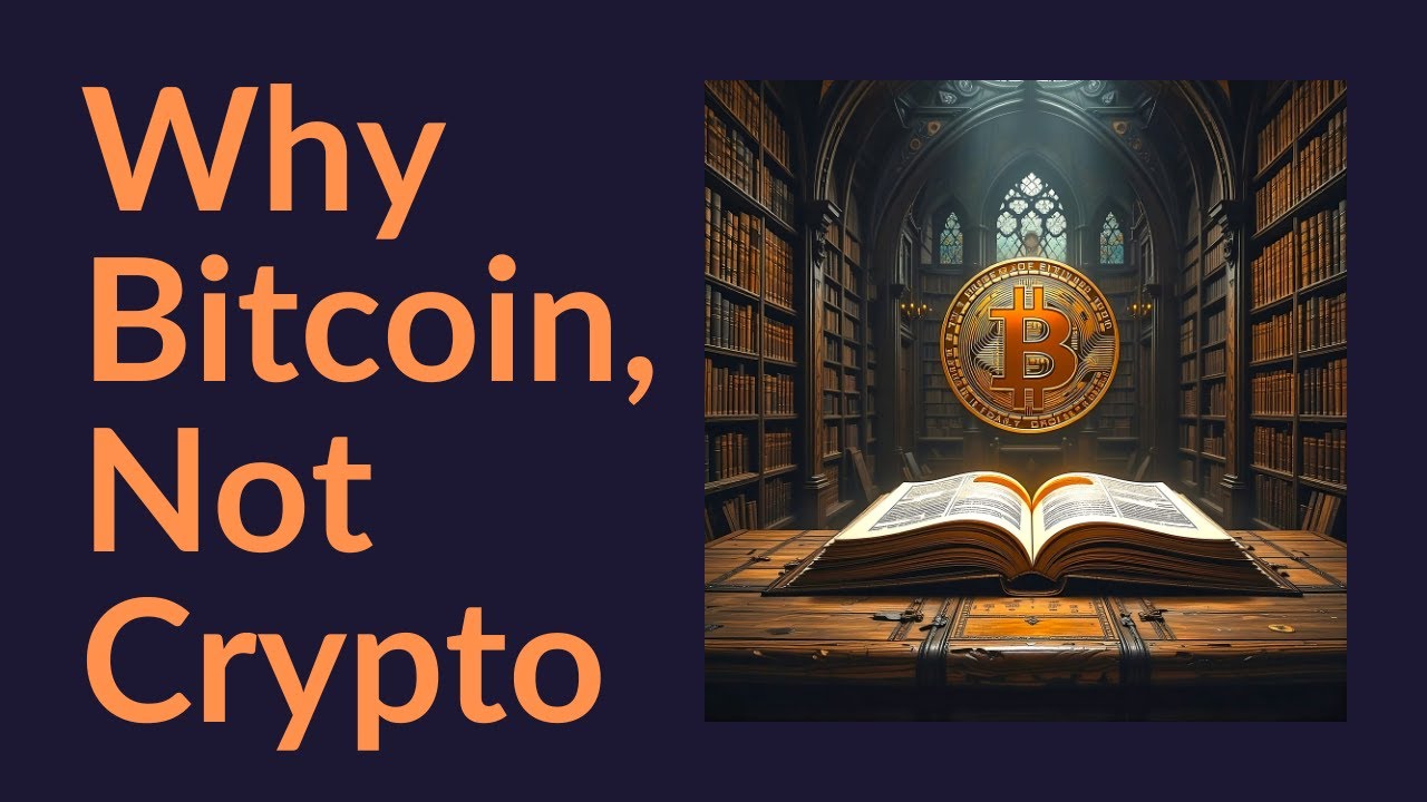 Why Bitcoin, Not Crypto - YouTube