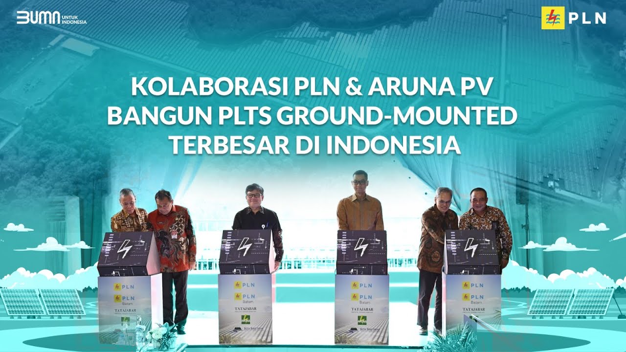 Kolaborasi PLN & Aruna PV Bangun PLTS Ground-Mounted Terbesar di ...