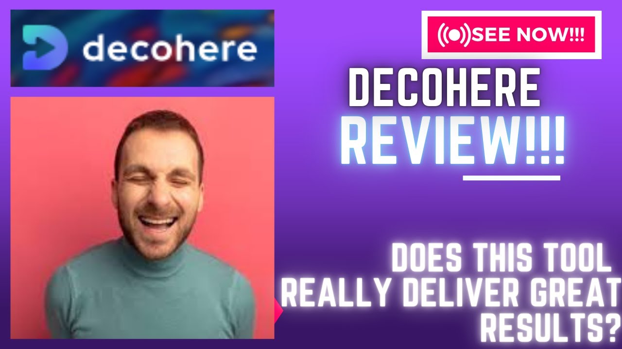 Decohere Review-Does This Tool Really Deliver GREAT Results Or Just ...