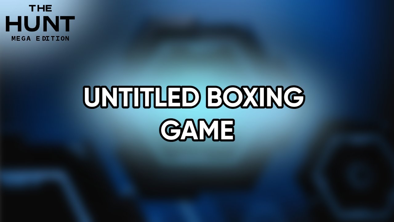Roblox The Hunt: Mega Edition | Untitled Boxing Game | RAPID SHOWCASE ...
