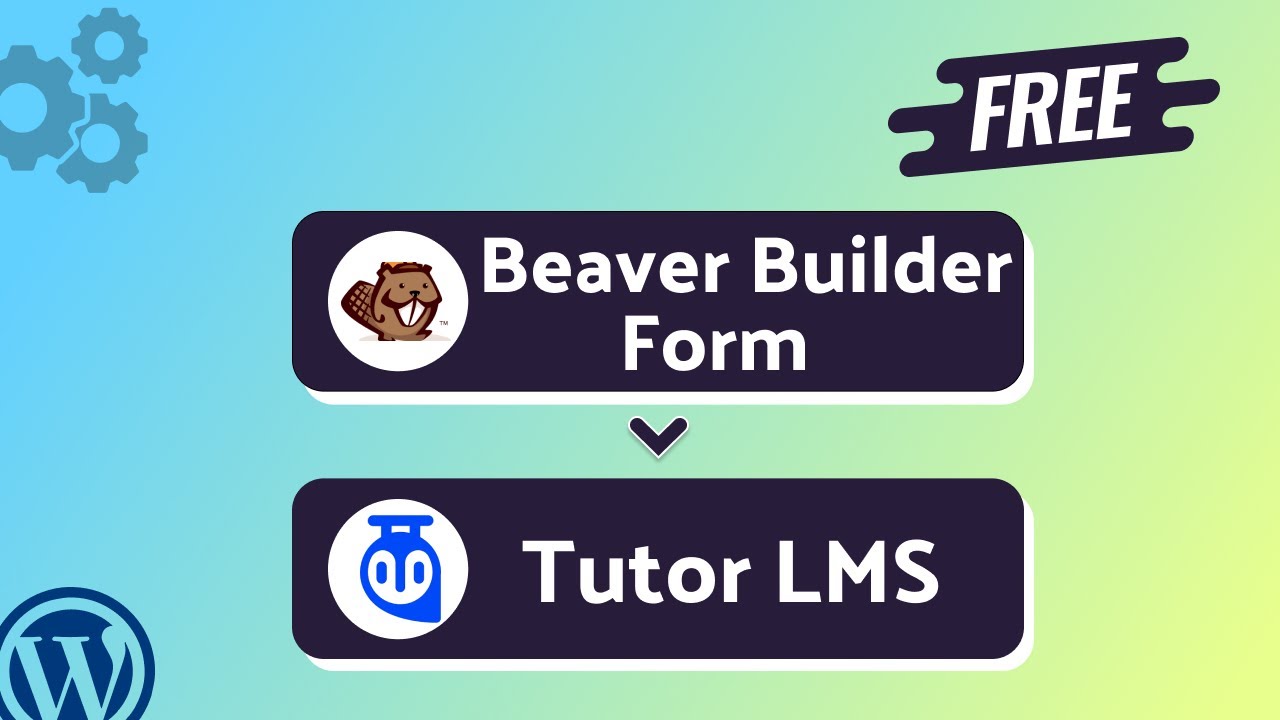Integrating Beaver Builder Form With Tutor Lms Step By Step Tutorial Bit Integrations Youtube