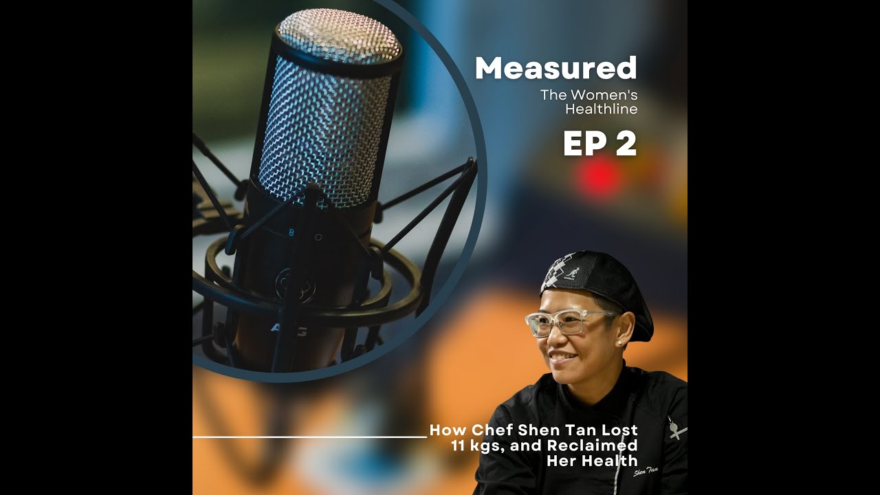 Measured Episode 2 - How Chef Shen Tan Lost 11kgs and Reclaimed Her ...