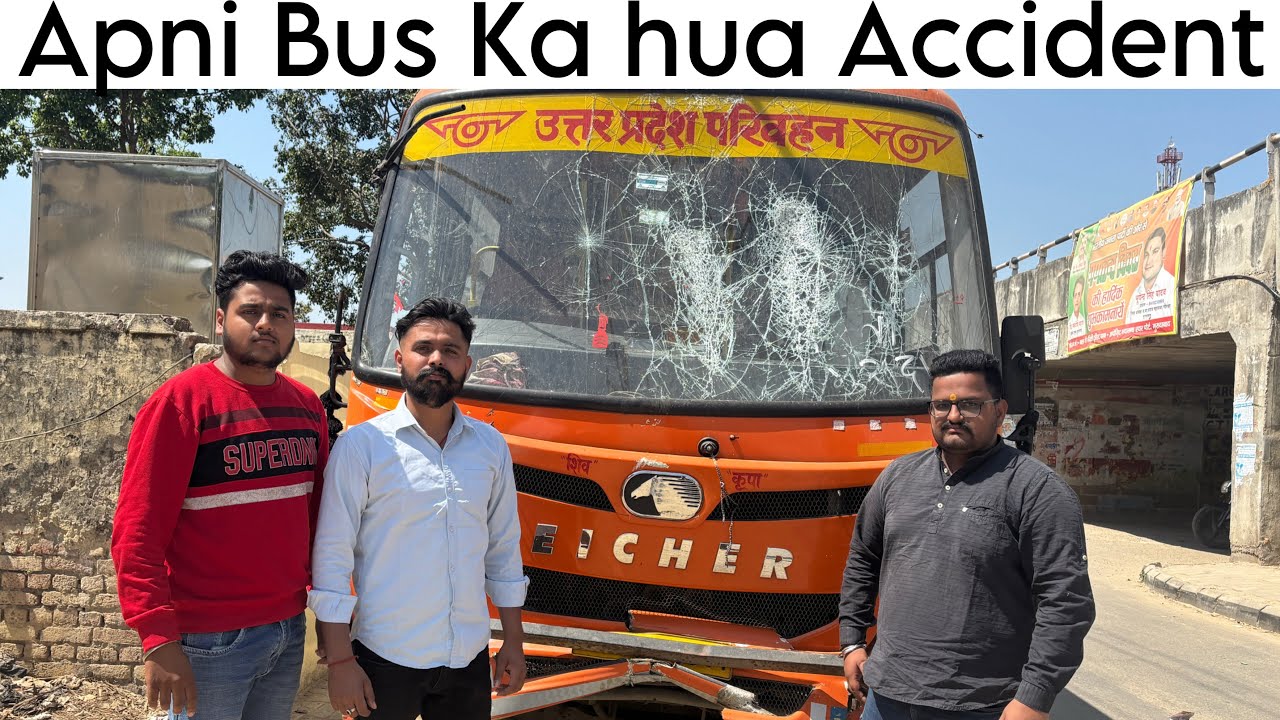 Apni Bus Ka Accident Hogya - YouTube