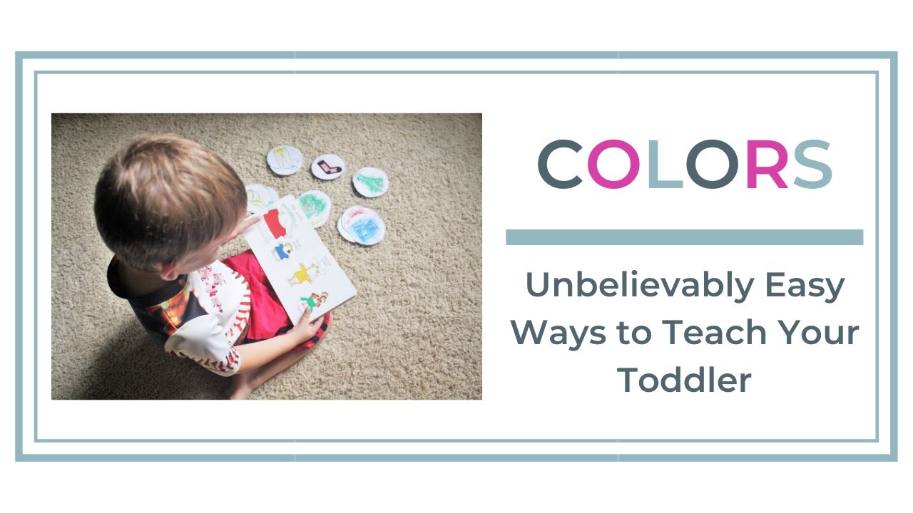 Teaching Your Toddler Colors: Unbelievably Easy Ways to Teach Your ...