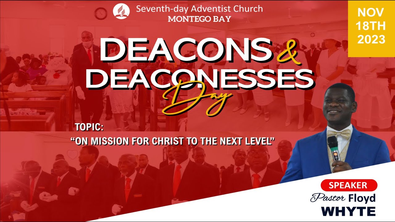 SDA Church Montego Bay | Deacons and Deaconesses Day | Pastor Floyd Whyte |Sabbath November 18 ...
