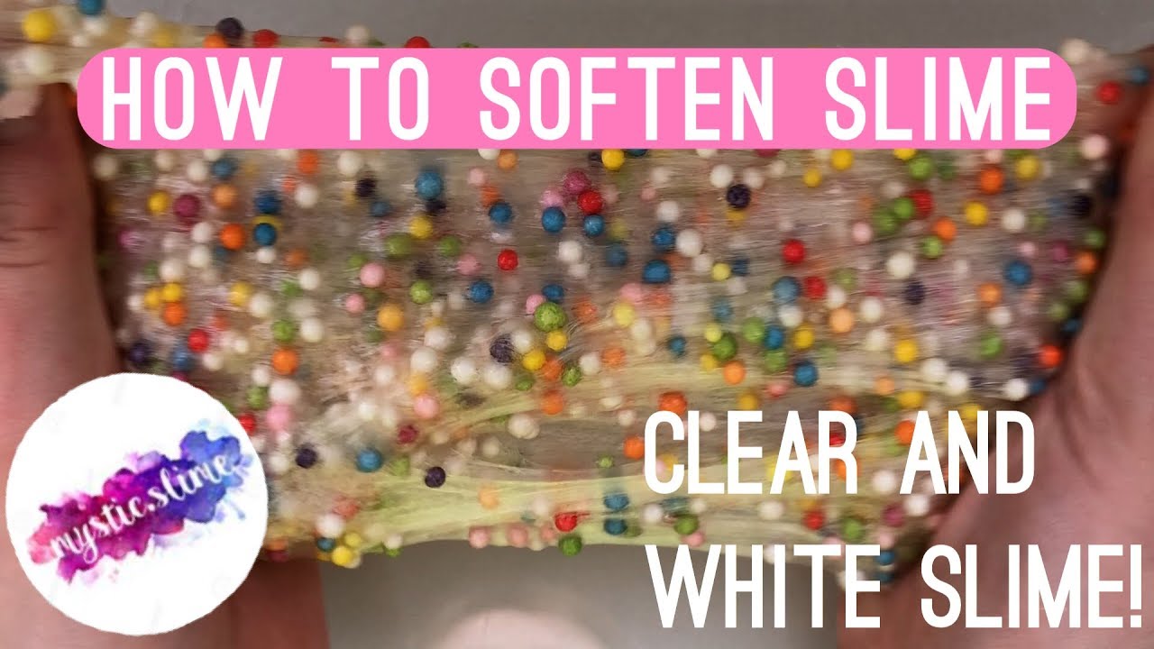 HOW TO SOFTEN CLEAR AND WHITE SLIME! || mystic.slime - YouTube