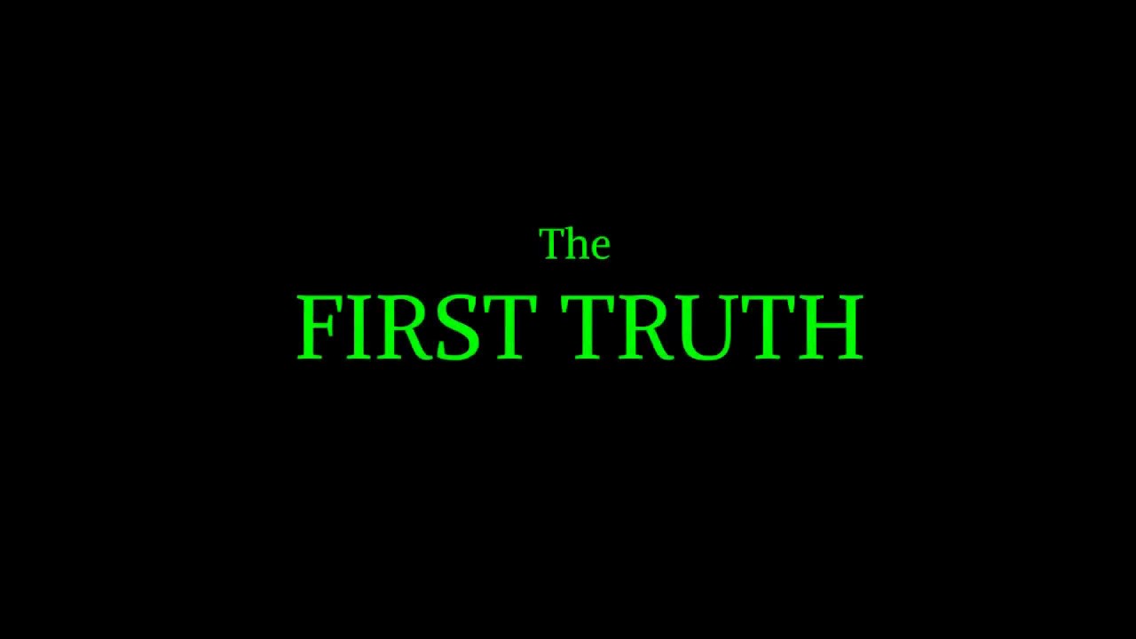 The First Truth - YouTube