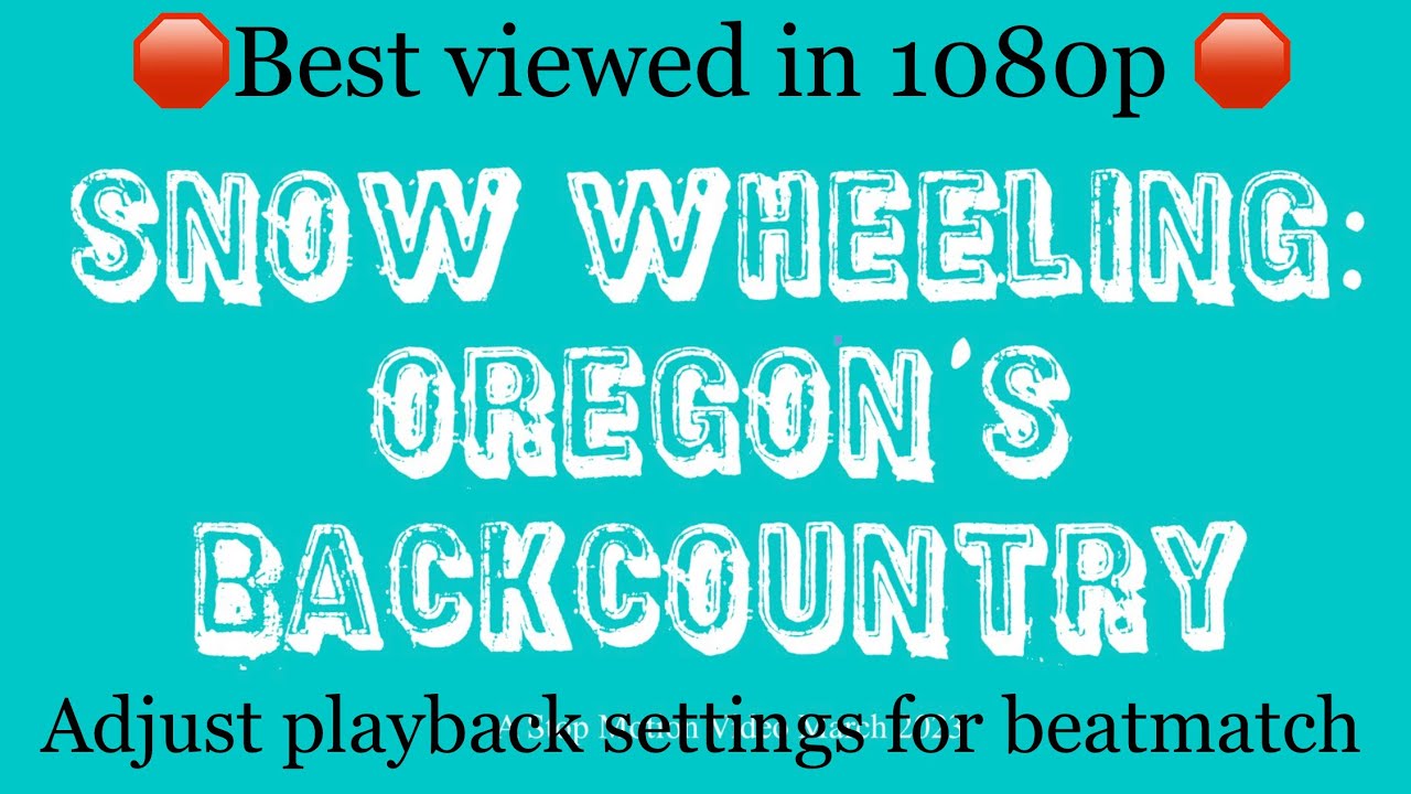 Snow Wheeling in Oregon’s Backcountry * (Adjust playback settings to ...