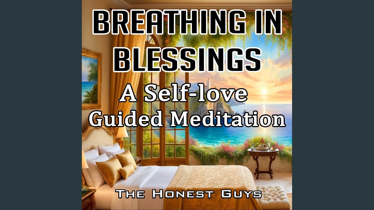 Breathing in Blessings. a Self-Love Guided Meditation - YouTube