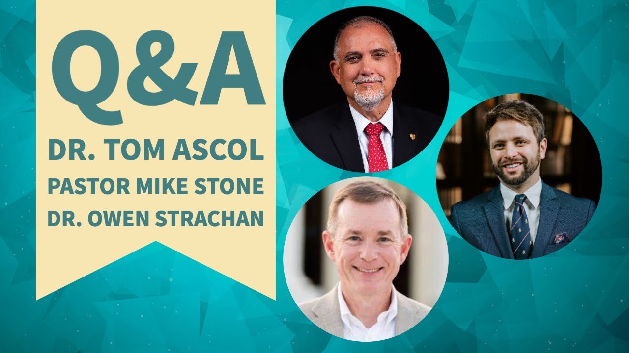 Q&A with Dr. Tom Ascol, Pastor Mike Stone, & Dr. Owen Strachan - YouTube