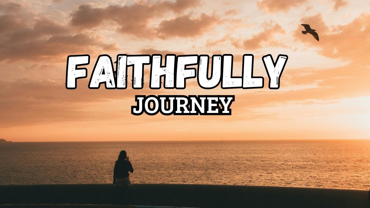 Journey - Faithfully ( Lyrics Video Cover ) - YouTube