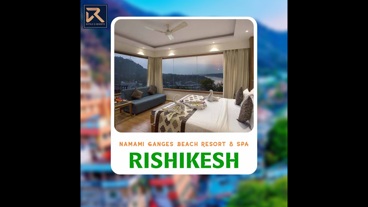 Namami Ganges Resort in Shivpuri, Rishikesh (Uttarakhand) - YouTube