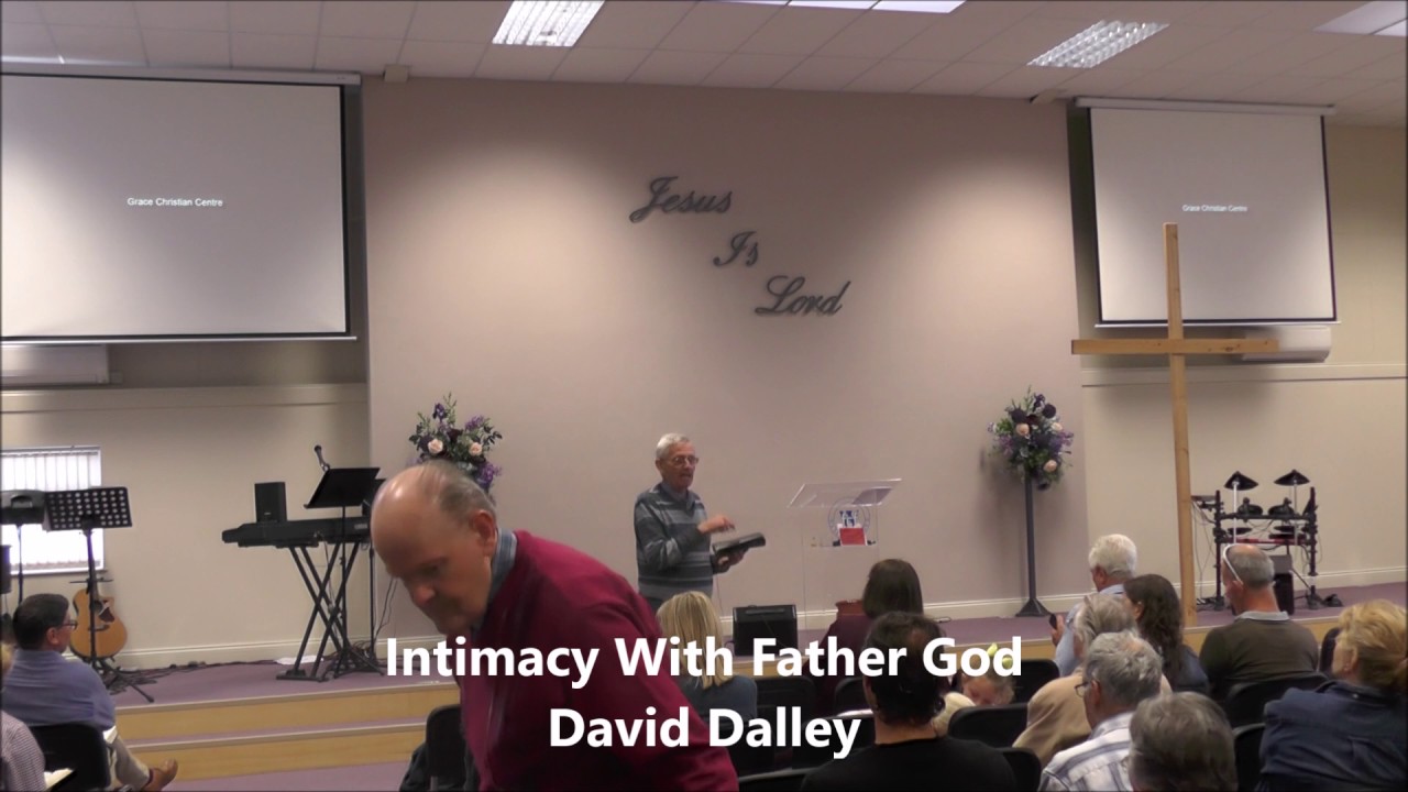 Intimacy With Father God - Dave Dalley - 170730 - YouTube