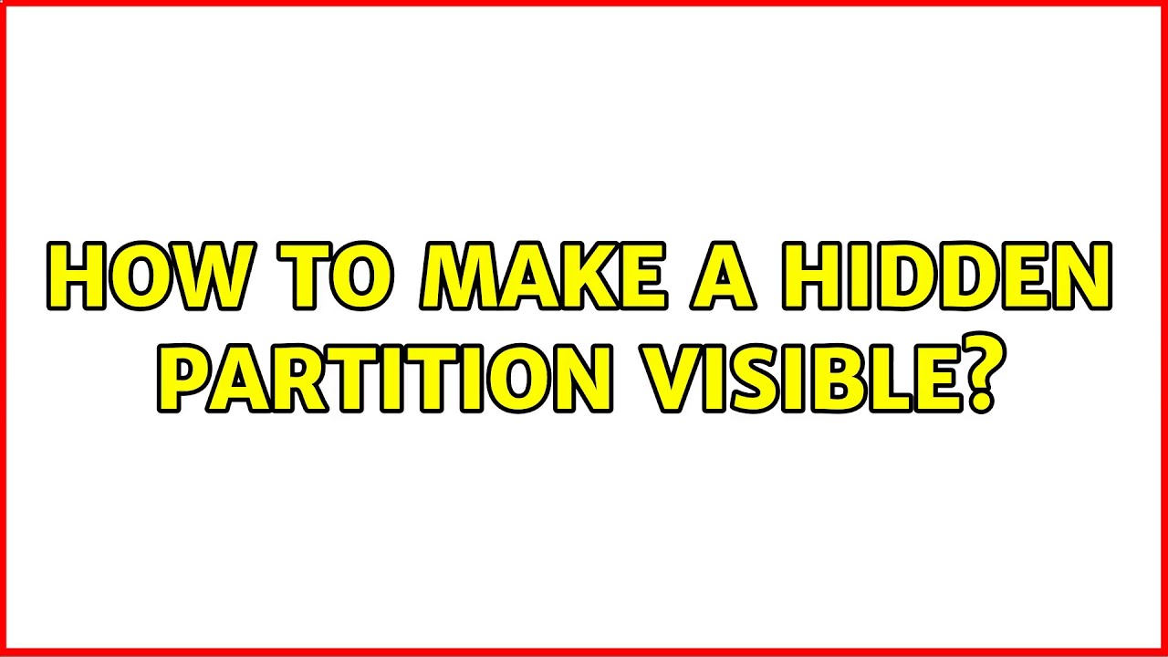 How to make a hidden partition visible? (5 Solutions!!) - YouTube
