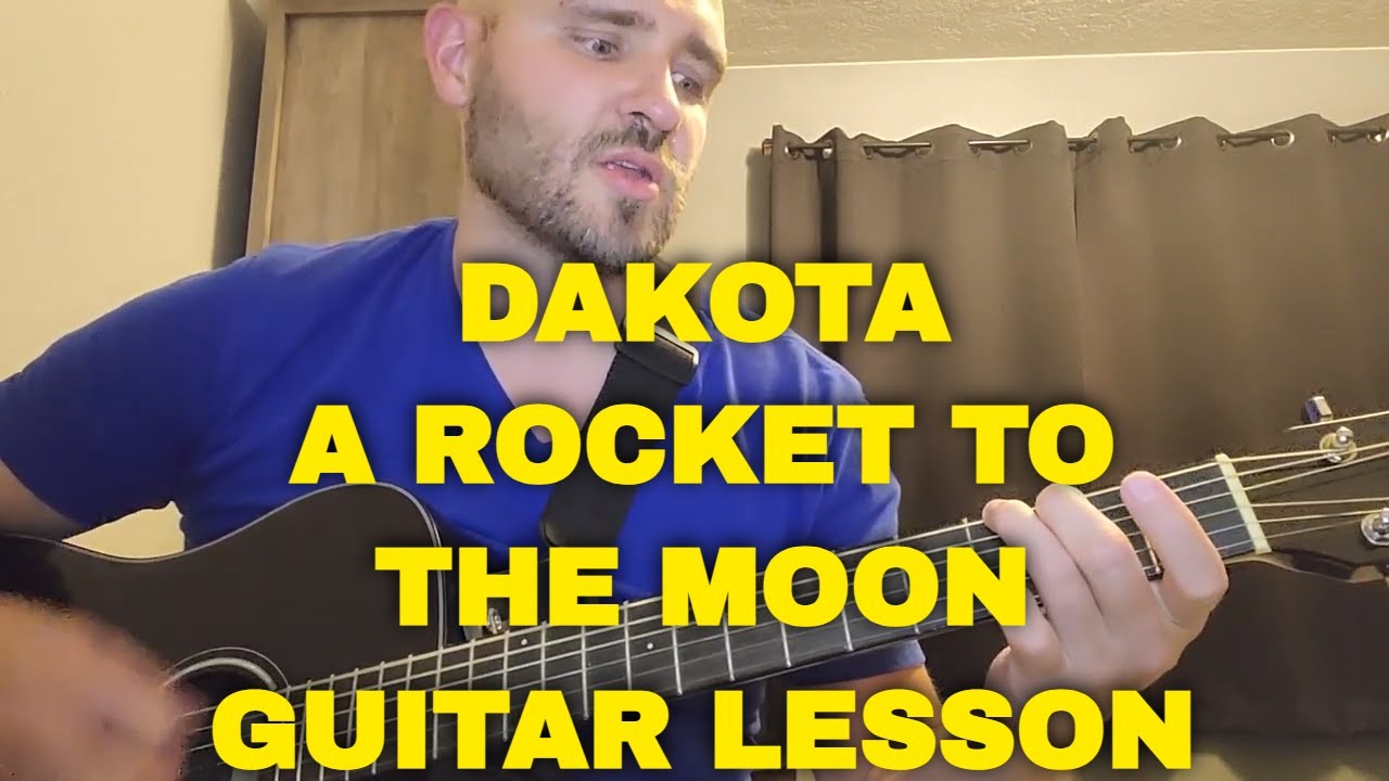 Dakota Guitar Lesson | A Rocket To The Moon | Easy Guitar Tutorial ...