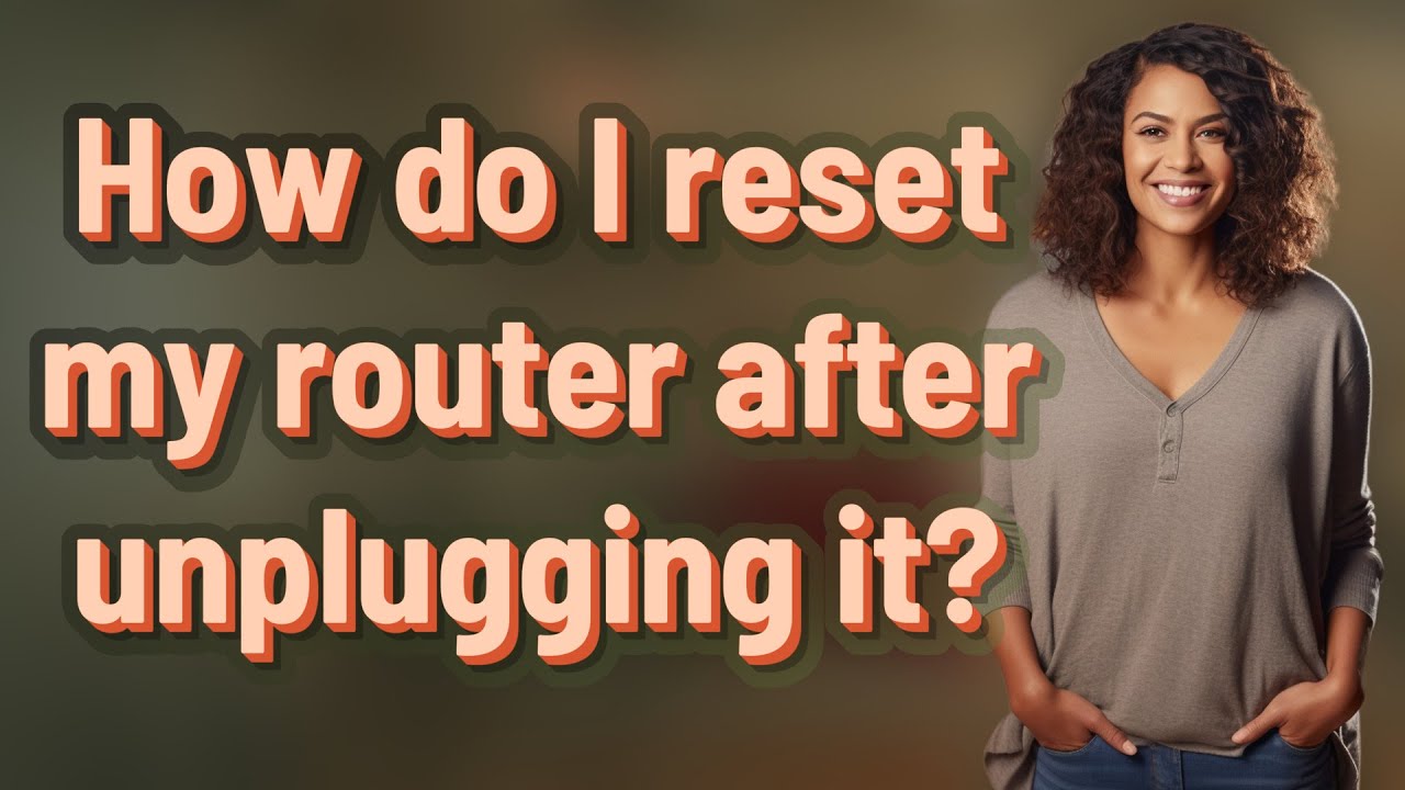 How do I reset my router after unplugging it? - YouTube