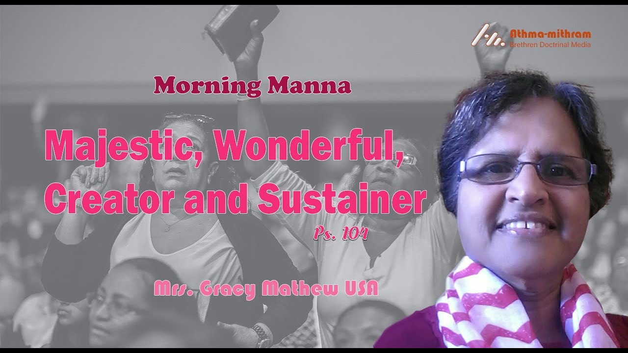 Majestic,Wonderful,Creator, Sustainer | Mrs. Gracy Mathew USA | Morning Manna 116 | ATHMAMITHRAM ...