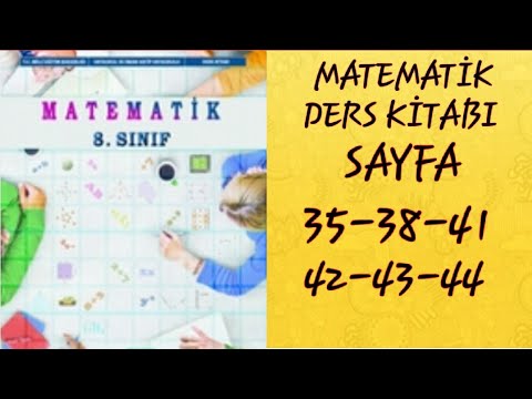 8.SINIF MATEMATİK DERS KİTABI SAYFA 35-38-41-42-43-44 // 8.SINIF MATEMATİK MEB YAYINLARI