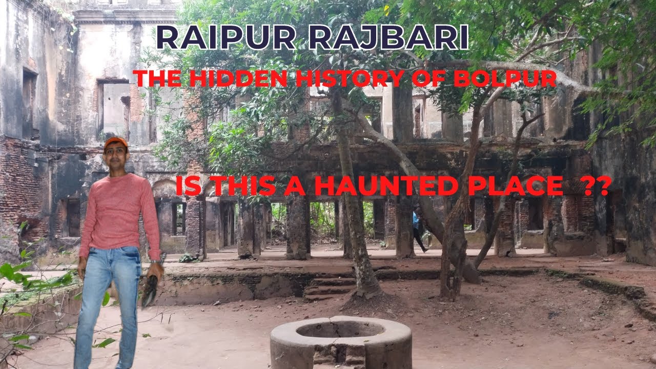 RAIPUR RAJBARI || THE HIDDEN MISTRY OF BOLPUR || @theendlessstories511 ...