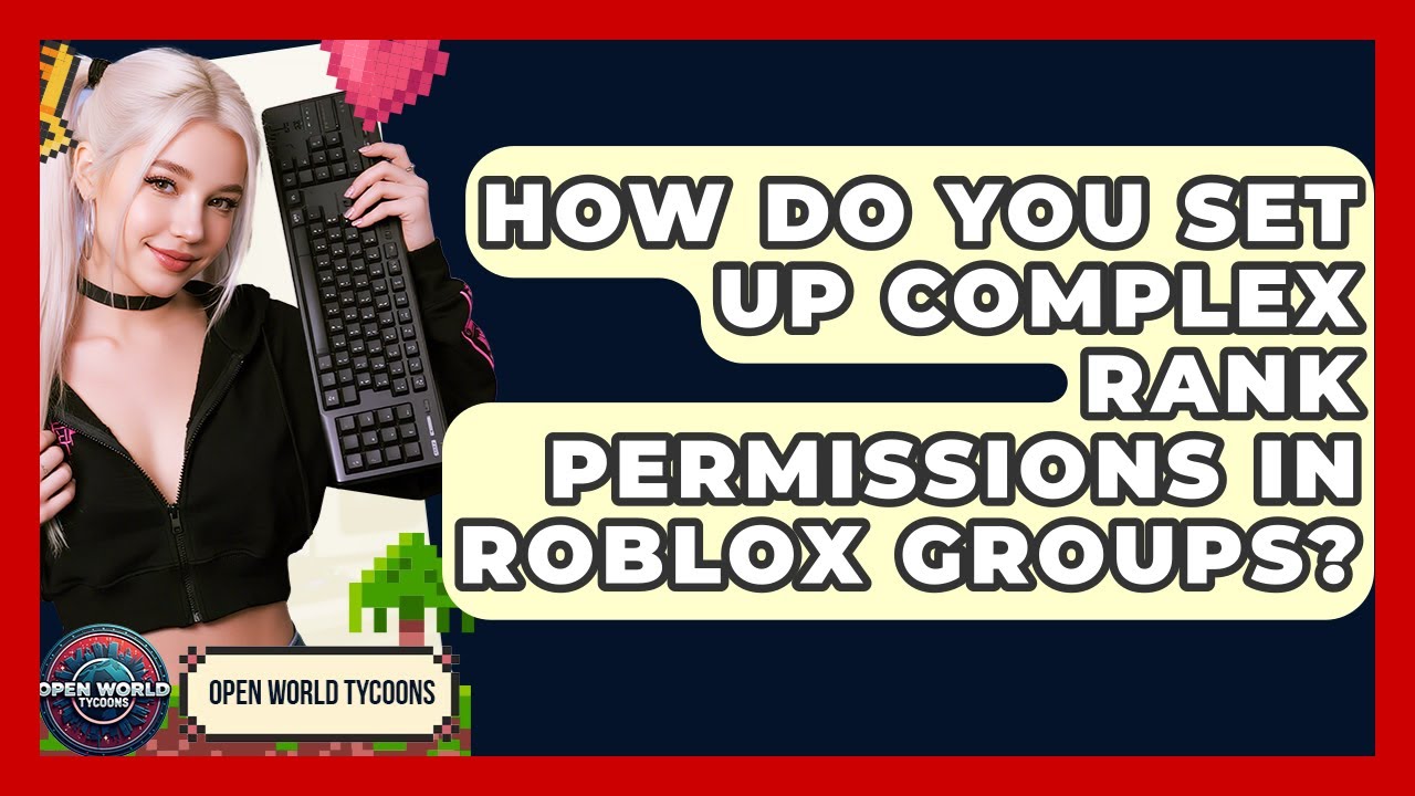 How Do You Set Up Complex Rank Permissions In Roblox Groups? - Open ...