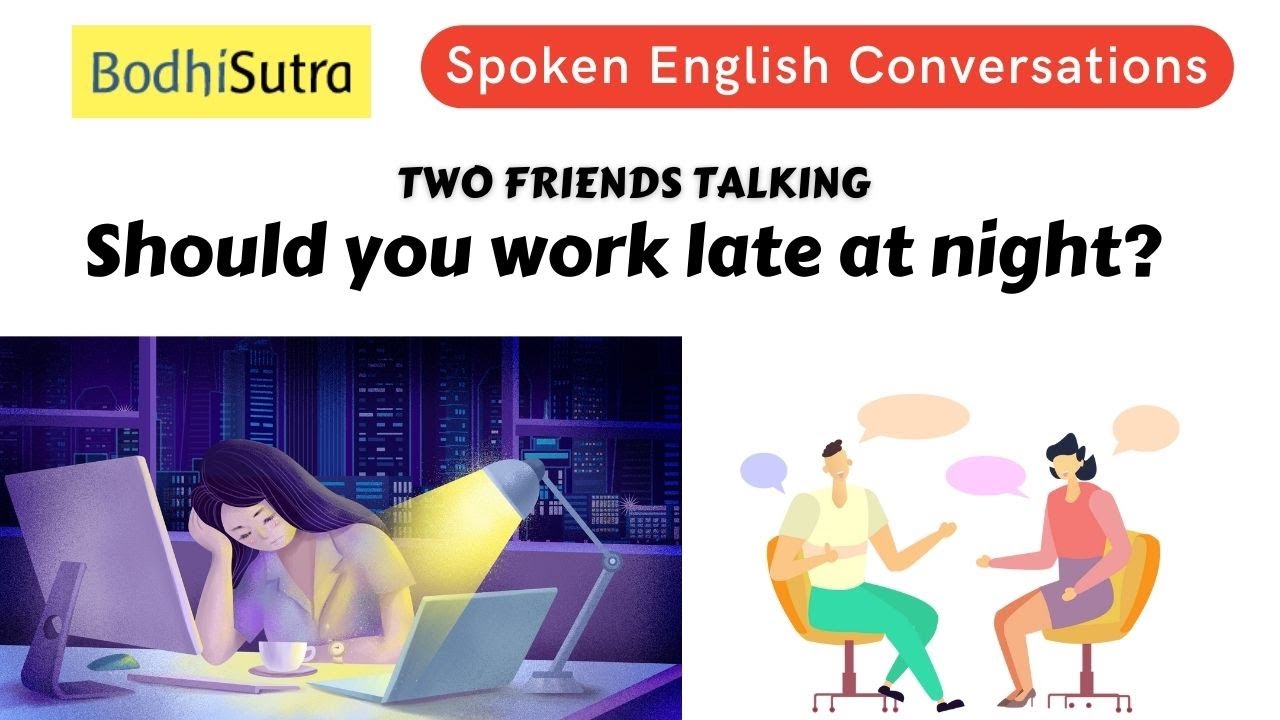 Spoken English Conversation: Two friends talking about working late at ...