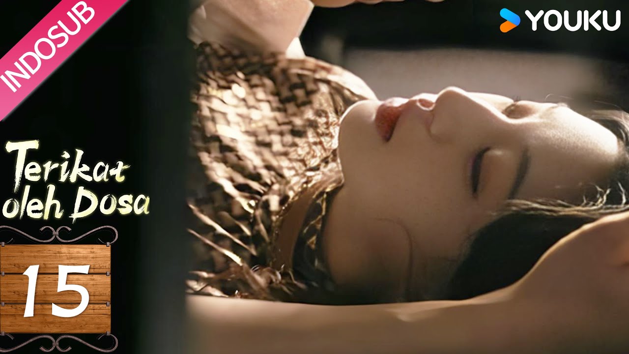 [Indo Sub] Terikat oleh Dosa (Bound by Sin) EP15 | YOUKU - YouTube