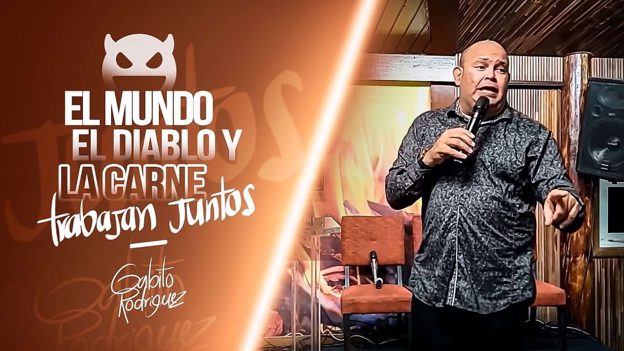 Tema: El mundo, el diablo y la carne trabajan juntos - Pastor Gabito ...